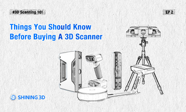 3D Scanning 101: Things You Should Know Before Buying A 3D Scanner